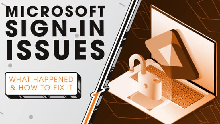 Microsoft Sign-In Issues | What Happened and How to Fix It